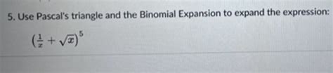 Solved Use Pascal S Triangle And The Binomial Expansion To Chegg