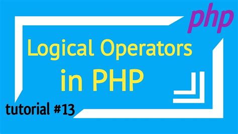 Logical Operators In Php Php Tutorial 13 Youtube