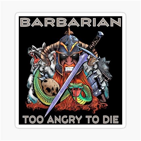 Barbarian Too Angry To Die Sticker By Hayseedbyte Redbubble