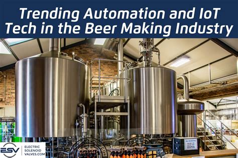 Trending Automation And Iot Tech In The Beer Making Industry