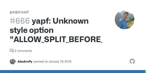 Yapf Unknown Style Option ALLOW SPLIT BEFORE DEFAULT OR NAMED ASSIGNS Issue Google