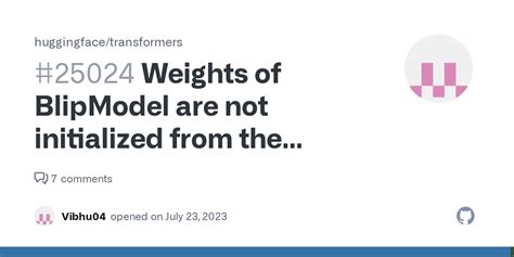 Weights Of Blipmodel Are Not Initialized From The Model Checkpoint · Issue 25024 · Huggingface