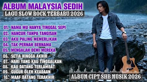Album Paling Sedih 😭 Lagu Slow Rock Malaysia Terbaru 2026 Menyentuh
