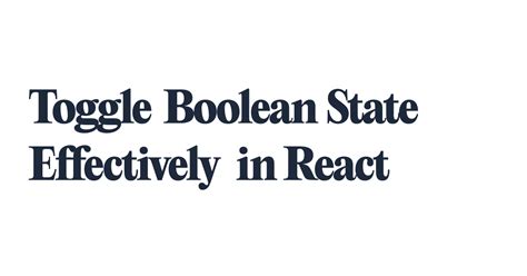 Toggle Boolean State Effectively In React Lukas Polak