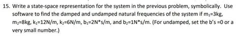 Solved 15 Write A State Space Representation For The System Chegg Com