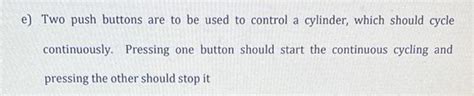 Solved E Two Push Buttons Are To Be Used To Control A