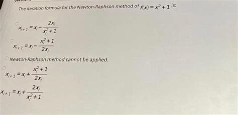 Solved The Iteration Formula For The Newton Raphson Method