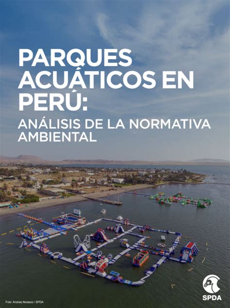 Parques Acuáticos En El Perú ¿qué Señala La Normativa Ambiental