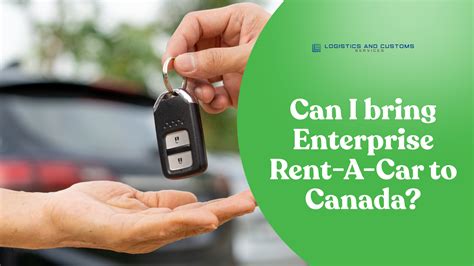 Can I Bring Enterprise Rent A Car To Canada Lcs Logistics