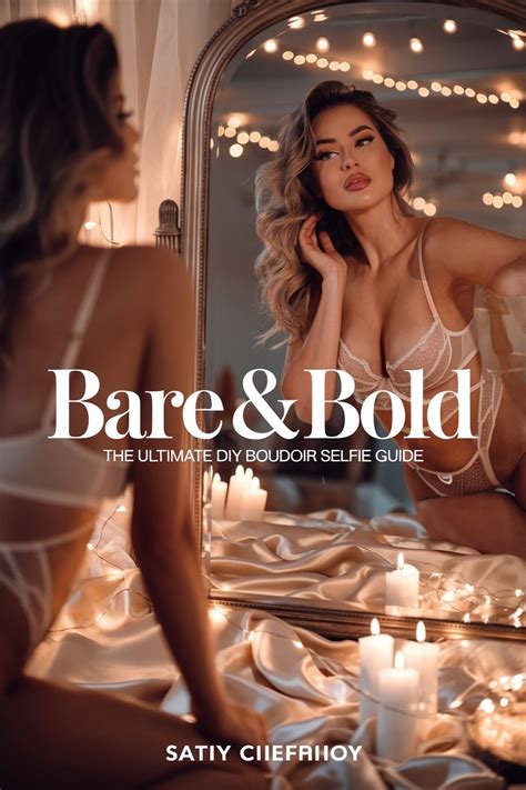 🌟 How To Take Your Own Boudoir Selfies And Empowering Self Portraits A Step By Step Guide 🌟