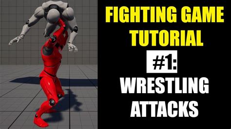 Ue5 Fighting Game Tutorial Adding Wrestling Attacks Youtube