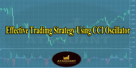 Effective Trading Strategy Using Cci Oscillator Ataquant Advanced