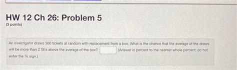 solved hw 12 ch 26 problem 5 3 points an investigator