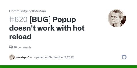 Bug Popup Doesnt Work With Hot Reload · Issue 620 · Communitytoolkitmaui · Github