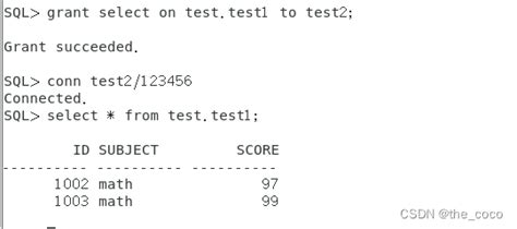 创建一个test用户并在test用户下创建test1表并插入数据，然后将test1表的查询权限授予test2用户使用sql语句创建test