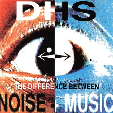 DHS The Difference Between Noise Music Hitparade Ch