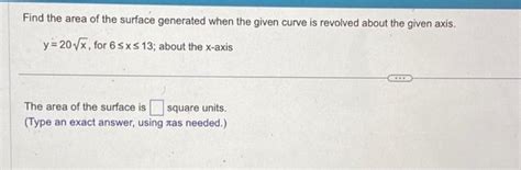 Solved Find The Area Of The Surface Generated When The Given