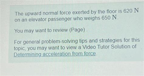 Solved The Upward Normal Force Exerted By The Floor Is 620n