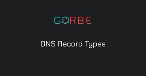 List Of Dns Record Types · Daniel Gorbe · G⌬rbe
