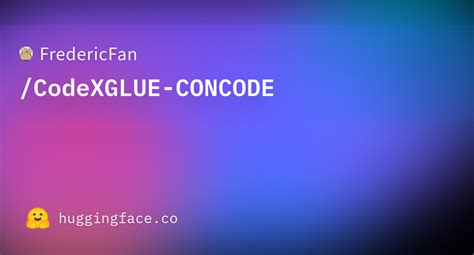 Fredericfancodexglue Concode · Datasets At Hugging Face