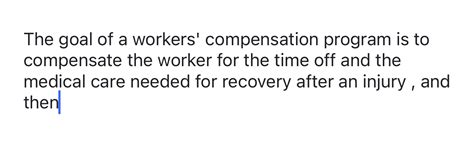 Solved The Goal Of A Workers Compensation Program Is To