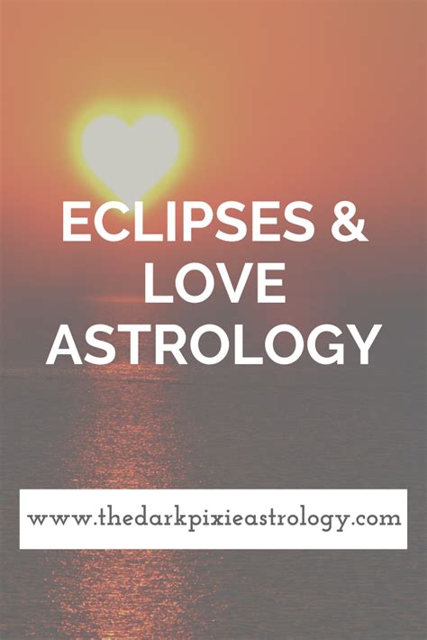 Eclipses Love Astrology Love Astrology Astrology Astrology Love Compatibility
