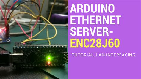 Learn How To Interfacing Enc J Ethernet Module With Arduino Https Youtube Watch V