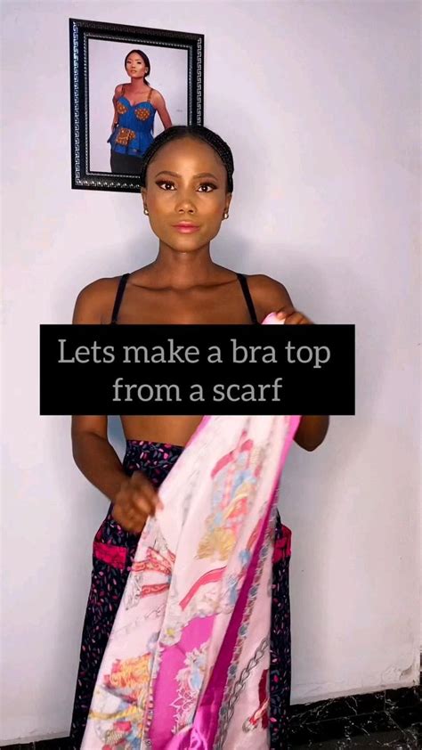 Bra Top Tutorial Scarf Hacks Bra Tops How To Wear A Scarf Scarf Top