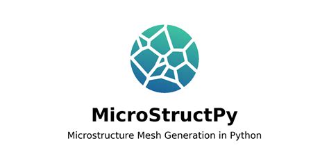 github kip hart microstructpy microstructure modeling mesh