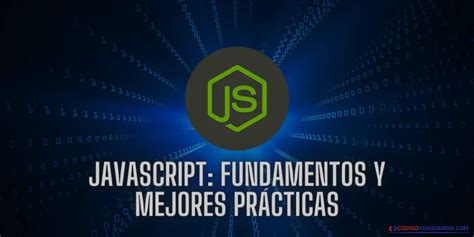 Programación Javascript Fundamentos Y Mejores Prácticas Codigo
