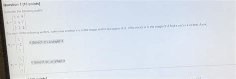 solved question 1 [10 points consider the following matrix