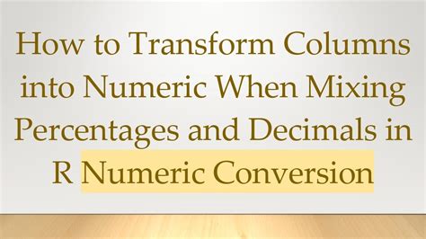 How To Transform Columns Into Numeric When Mixing Percentages And