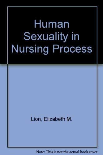 Human Sexuality In Nursing Process Lion Elizabeth M AbeBooks