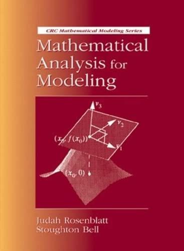 Mathematical Analysis For Modeling Mathematical Modeling By