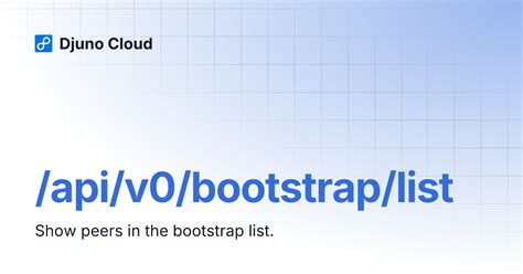 Apiv0bootstraplist Djuno Cloud