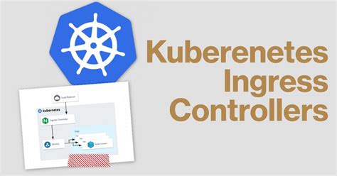Mastering Kubernetes Ingress Controllers Unlocking The Art Of Service