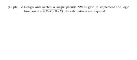 Solved 15 Pts 2 Design And Sketch A Single Pseudo Nmos