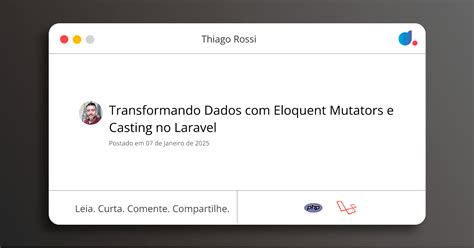 transformando dados com eloquent mutators e casting no laravel thiago