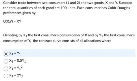 Solved Consider Trade Between Two Consumers 1 And 2 And