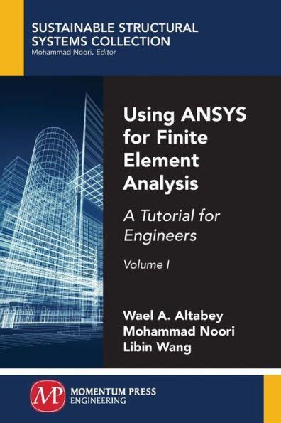 Using Ansys For Finite Element Analysis A Tutorial For Engineers Finite Element Analysis
