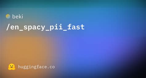 Beki En Spacy Pii Fast Hugging Face