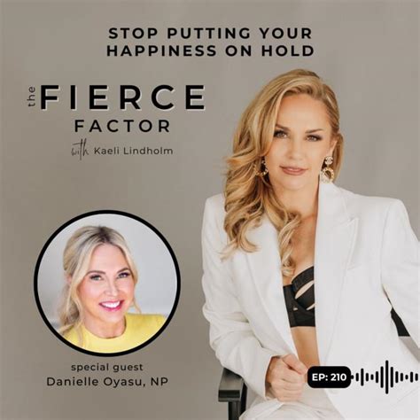 Episode 210 Stop Putting Your Happiness On Hold With Danielle Oyasu Np Danielle Oyasu Msn