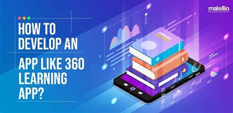 How To Develop An App Like 360 Learning App Matellio Inc
