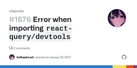 Error When Importing `react Querydevtools` · Issue 1676 · Vitejsvite