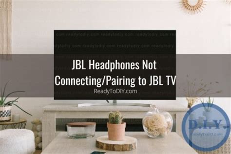 JBL Headphones Not Connecting Pairing How To Fix Ready To DIY