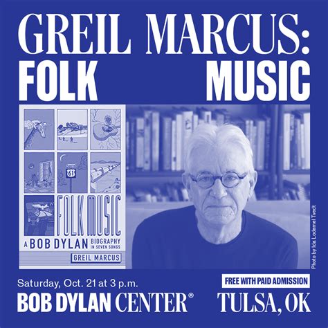 Greil Marcus Folk Music Bob Dylan Center Tulsa Ok