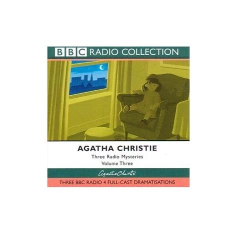 Three Radio Mysteries Three Bbc Radio 4 Full Ca By Christie Agatha