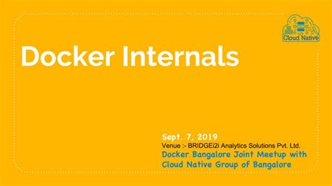 September 7 2019 Cloud Native And Containerisation Joint Meetup With Docker Bangalore