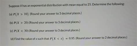 Solved Suppose X Has An Exponential Distribution With Mean Chegg Com