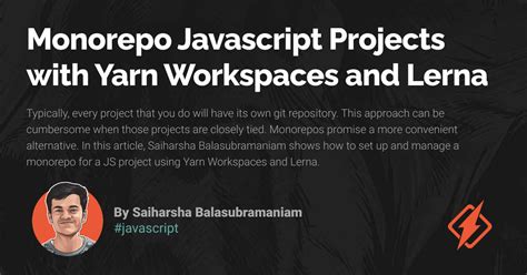 Monorepo Javascript Projects With Yarn Workspaces And Lerna